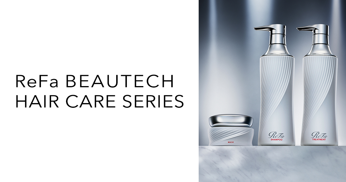 ReFa BEAUTECH HAIR CARE SERIES | PRODUCTS | ReFa | MTG Co., Ltd.